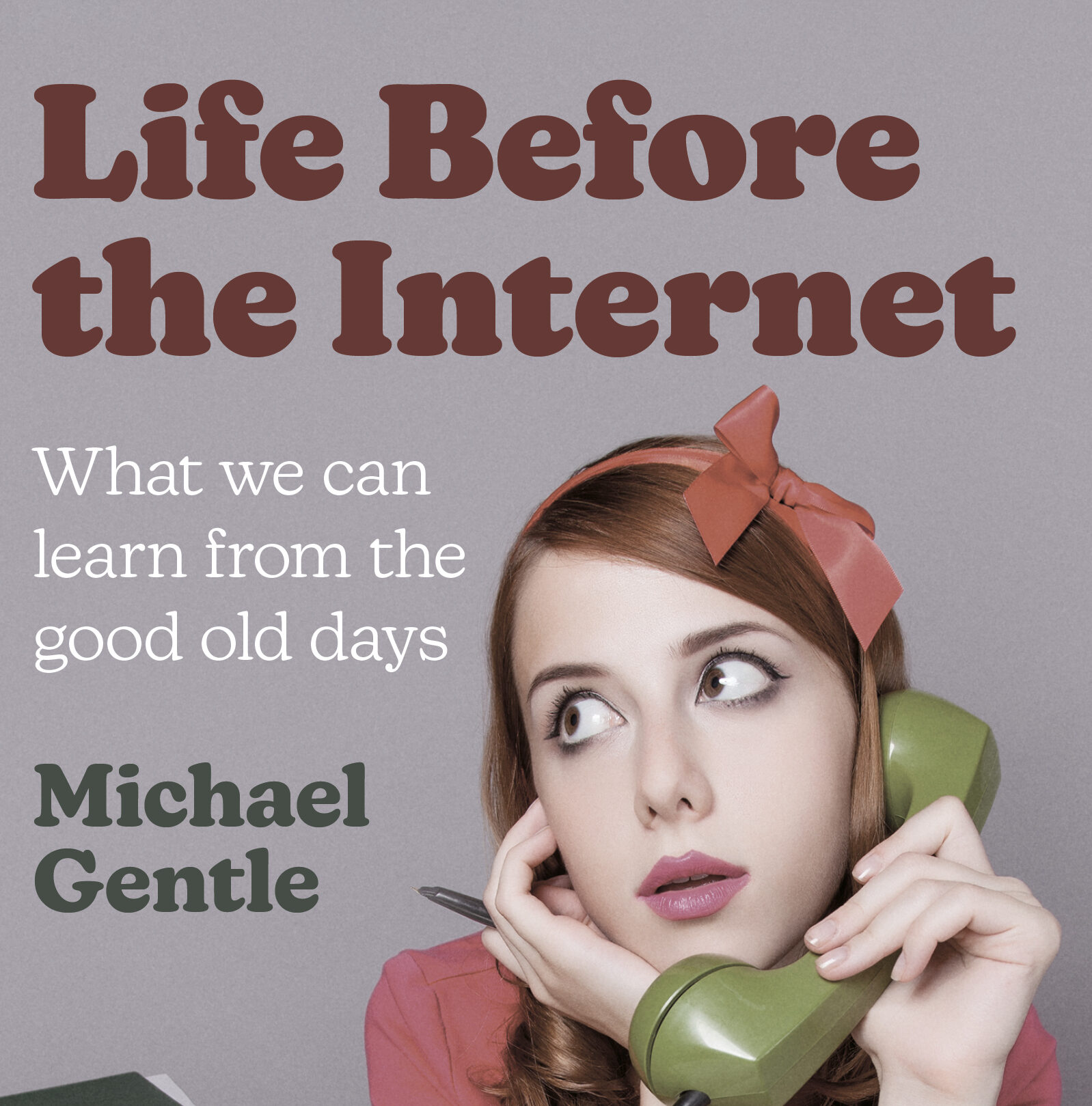 Life Before the Internet by Michael Gentle - Spiritual Media Blog