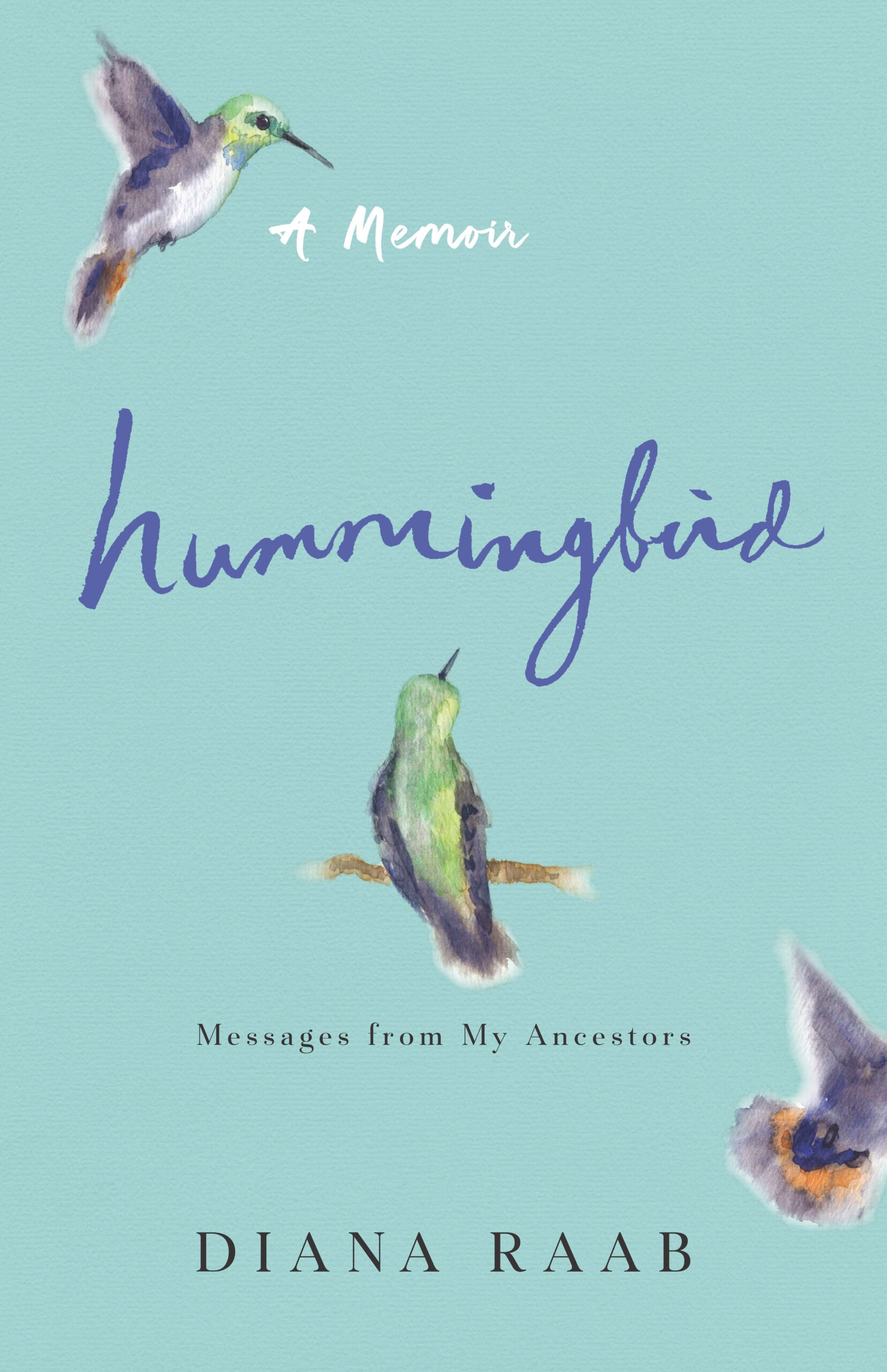 Hummingbird: Messages From My Ancestors: A Memoir with Reflection and ...